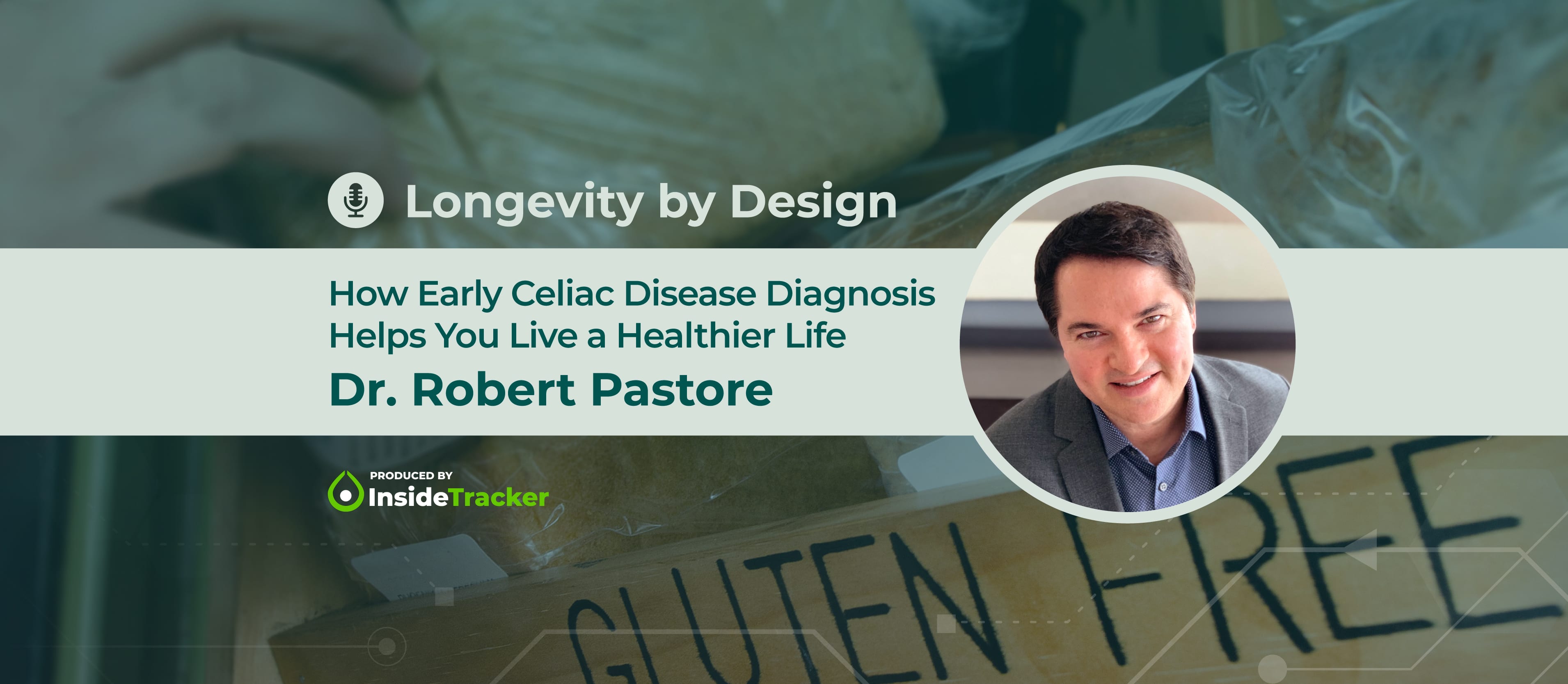 Dr. Robert Pastore—How an Early Celiac Disease Diagnosis Helps You Live a Healthier Life